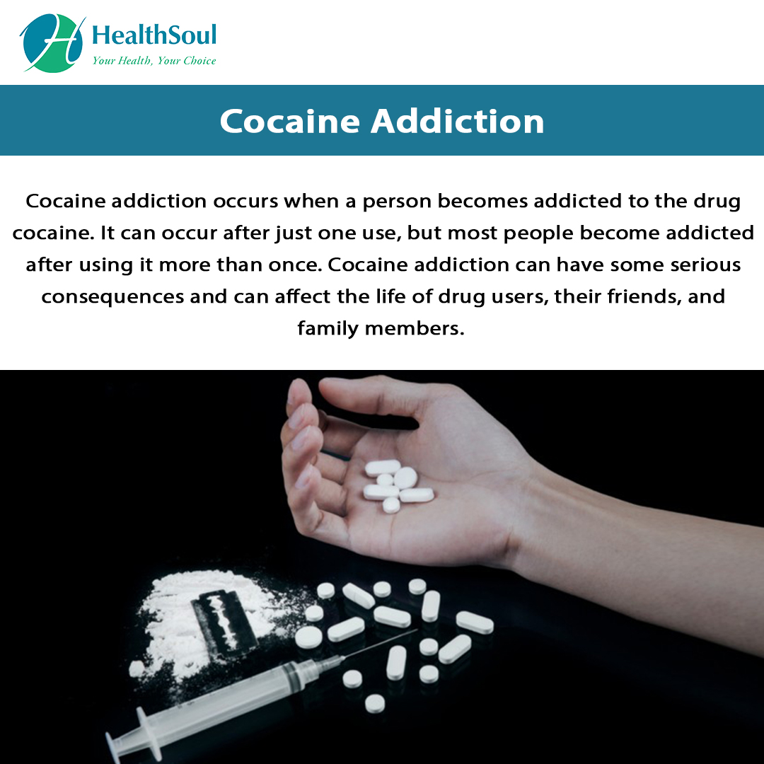 Cocaine Addiction: Causes, Symptoms, Diagnosis, Treatment – Healthsoul